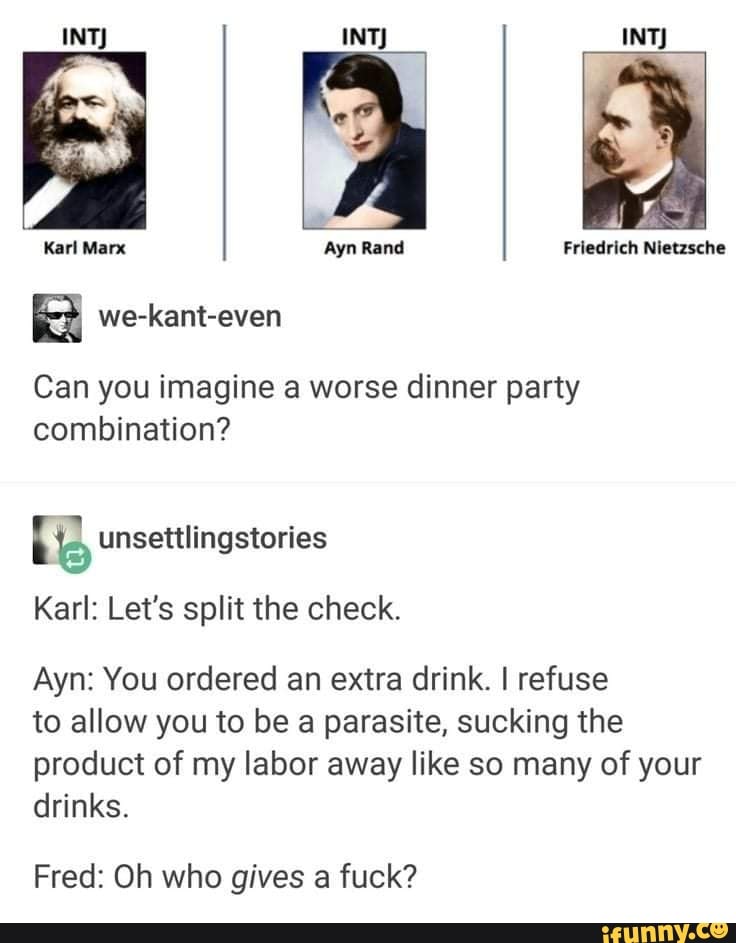 Karl Marx Ayn Rand Friedrich Nietzsche we-kant-even Can you imagine a ...
