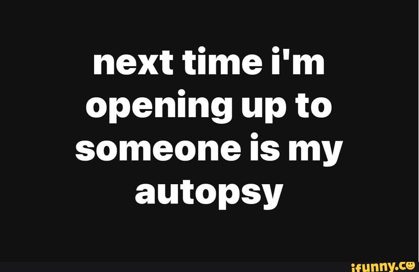 Autopsy memes. Best Collection of funny Autopsy pictures on iFunny