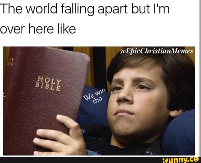He world falling apart but I'm over here like AOL ab pic hristianViemes ...