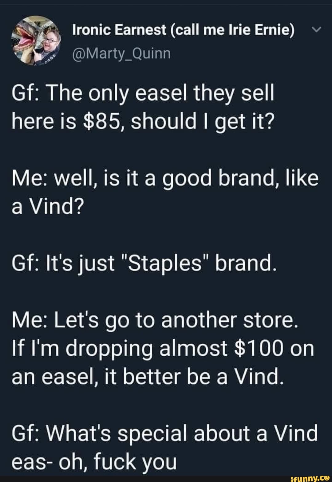 Gf: The only easel they sell here is $85, should I get it? Me: well, is ...