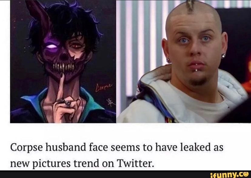 Corpse husband face seems to have leaked as new pictures trend on ...
