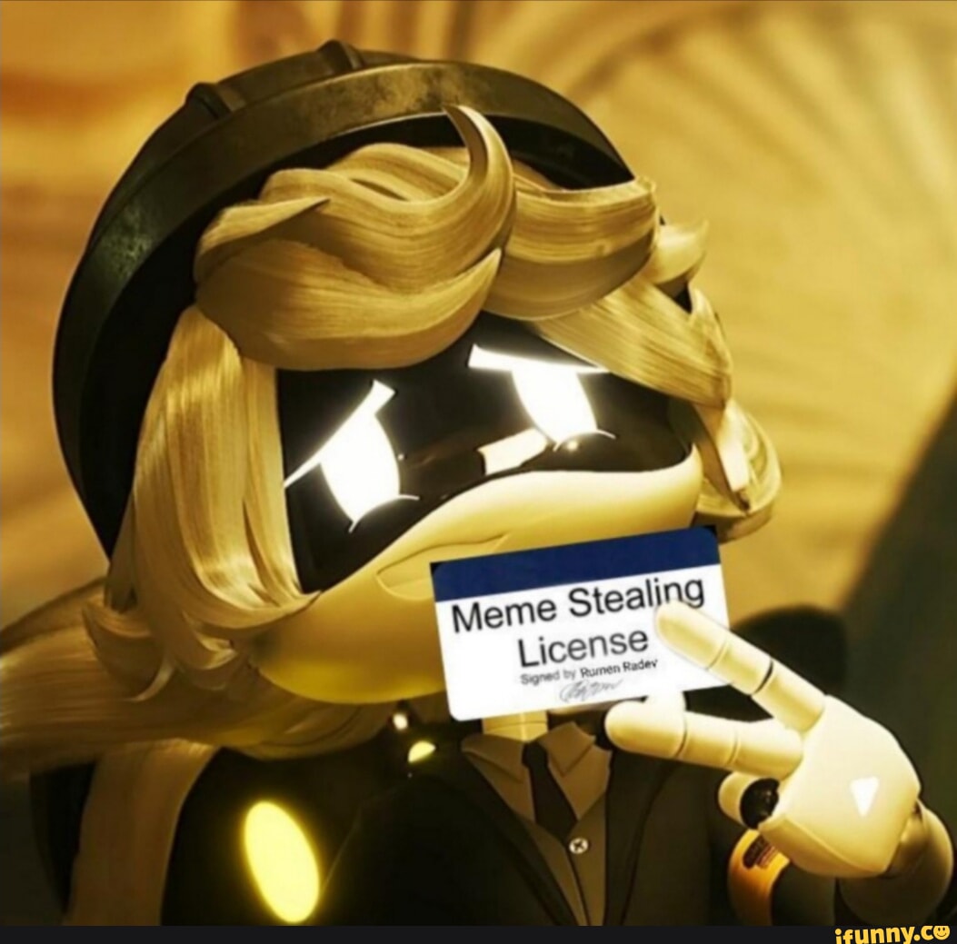 Meme Stealing License - iFunny