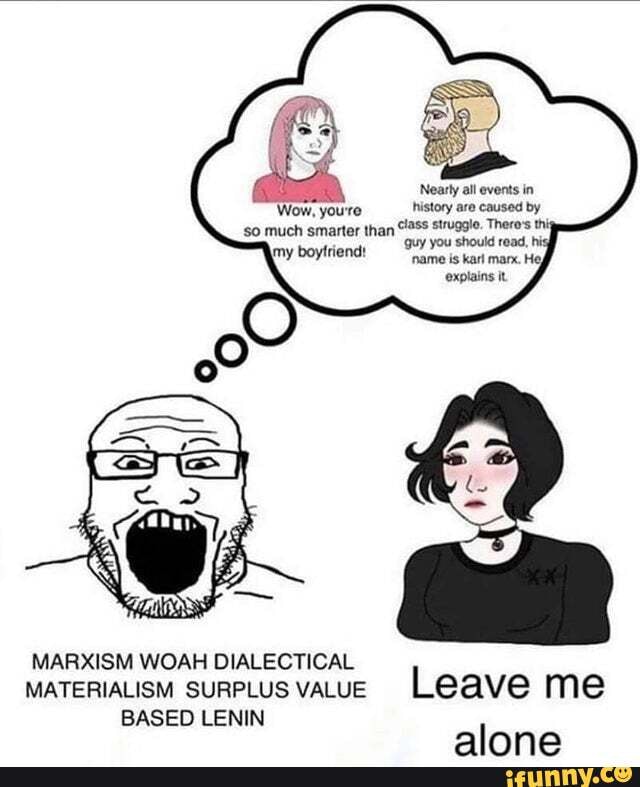 MARXISM WOAH DIALECTICAL MATERIALISM SURPLUS VALUE BASED LENIN much ...