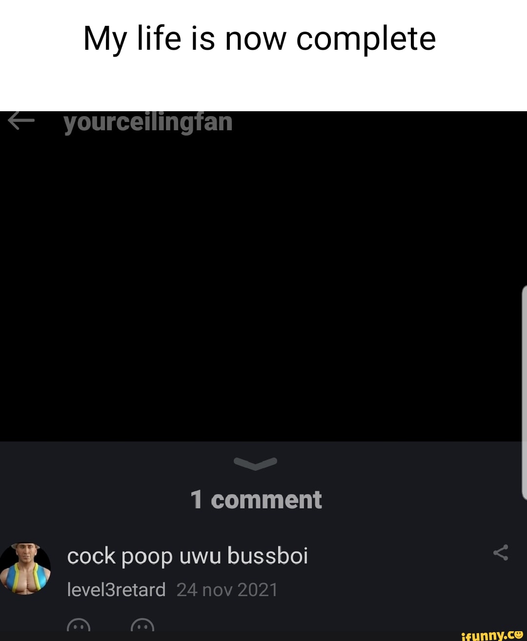 My life is now complete yourceilingian comment cock poop uwu bussboi ...