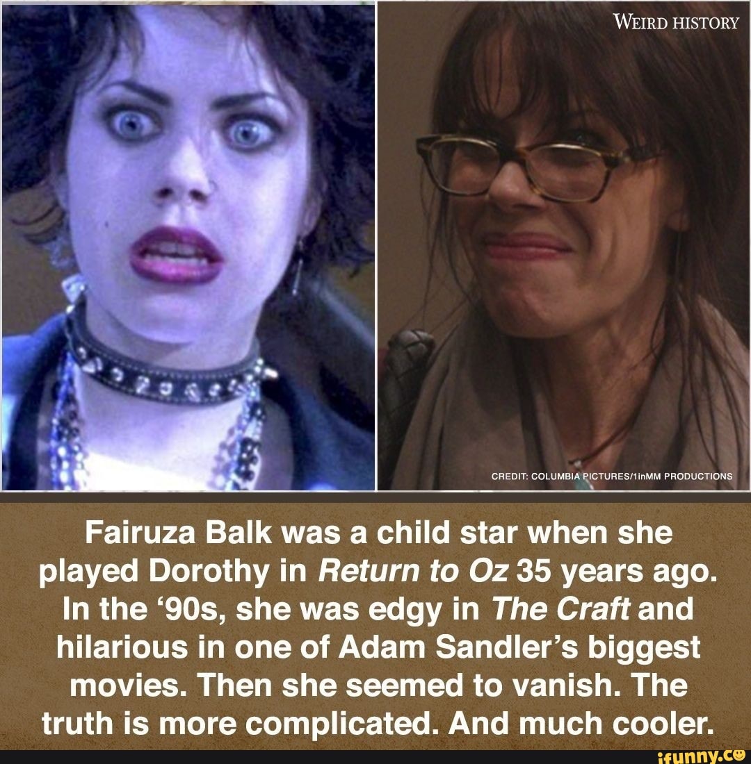 WEIRD HISTORY CREDIT: COLUMBIA PRODUCTIONS Fairuza Balk was a child ...