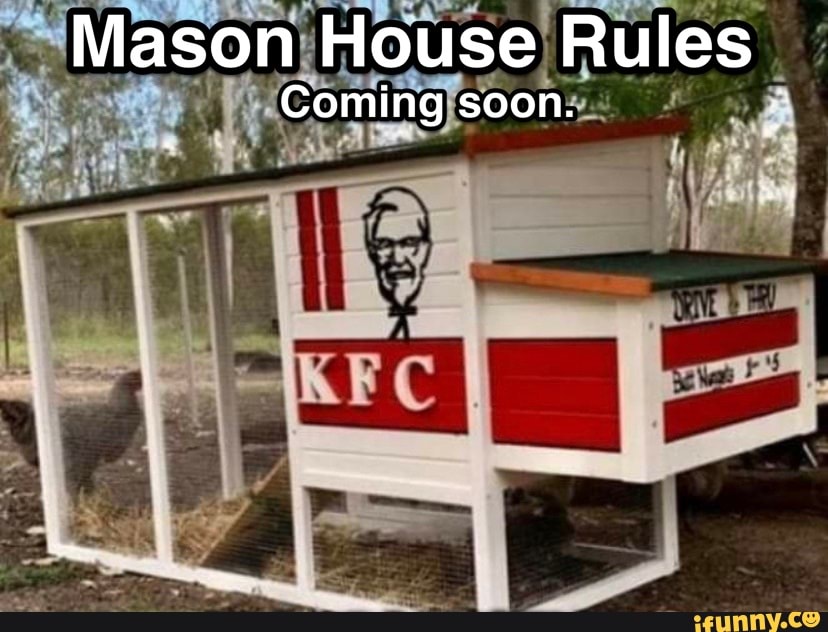 Mason House Rules Coming soon. - iFunny