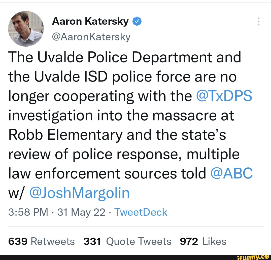 Aaron Katersky @ @AaronKatersky The Uvalde Police Department and the ...