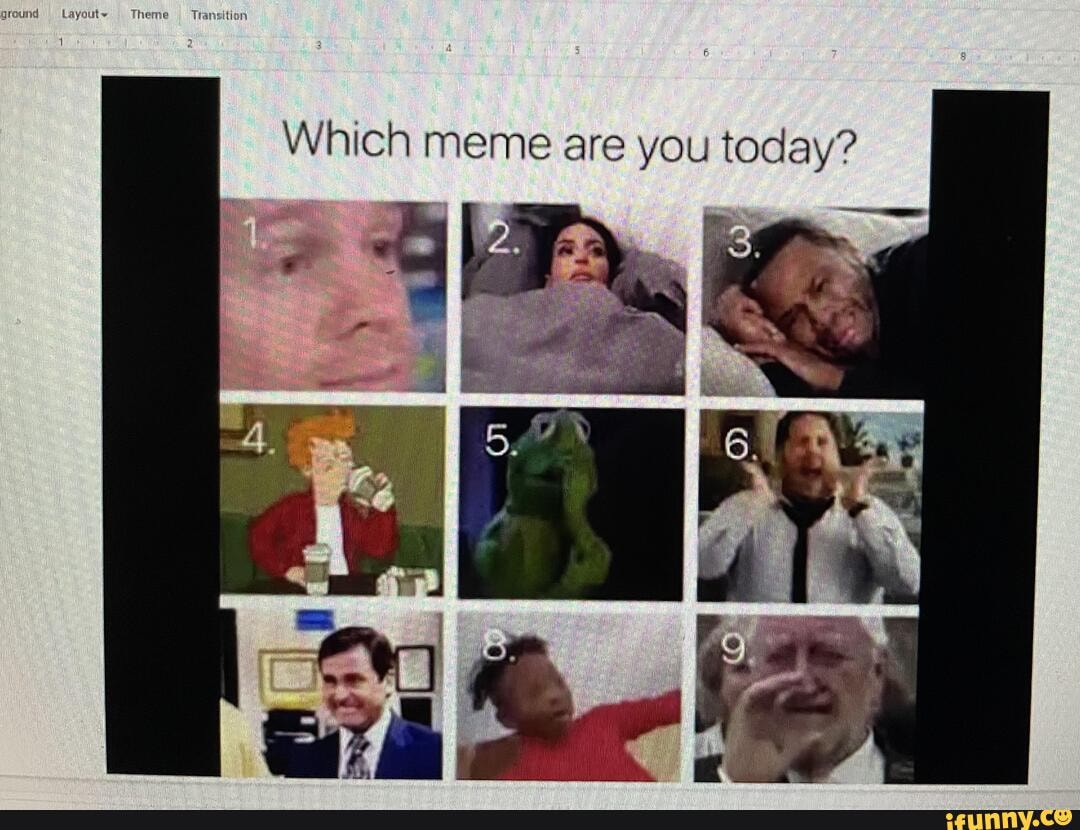Ground! Layout~ Theme Transition Which meme are you today? it - iFunny