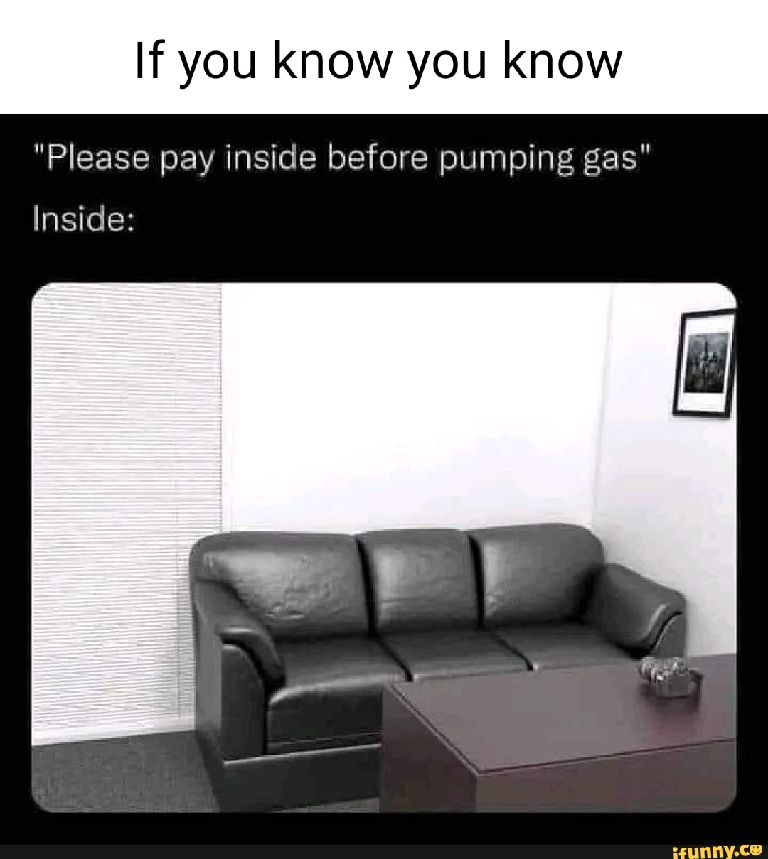 If you know you know "Please pay inside before pumping gas" Inside ...