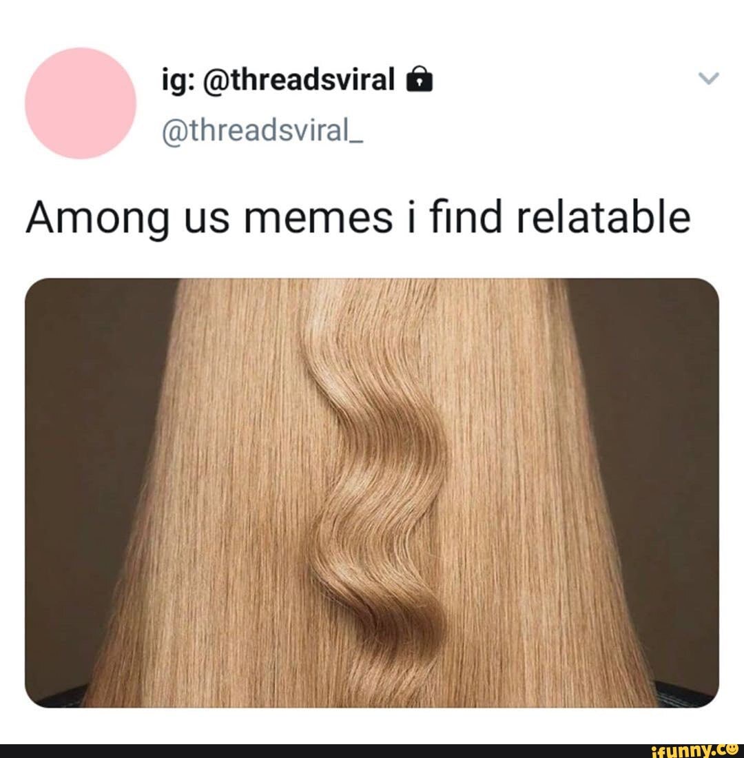 Among us memes find relatable - iFunny