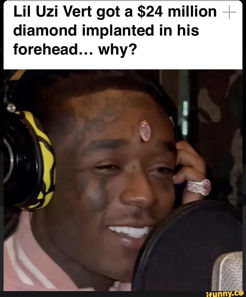 Lil Uzi Vert got a $24 million diamond implanted in his forehead... why ...