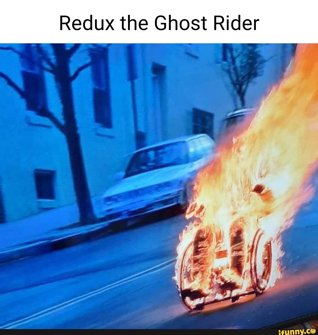 Redux the Ghost Rider - iFunny