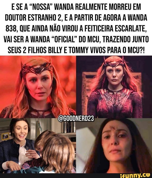 E SE A "NOSSA" IWANDA REALMENTE MORREU EM DOUTOR ESTRANHO 2, E PARTIR ...