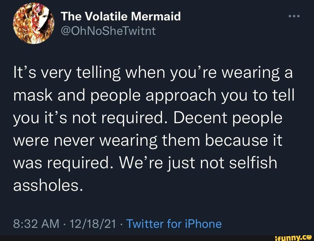 The Volatile Mermaid It's very telling when you're wearing a mask and ...