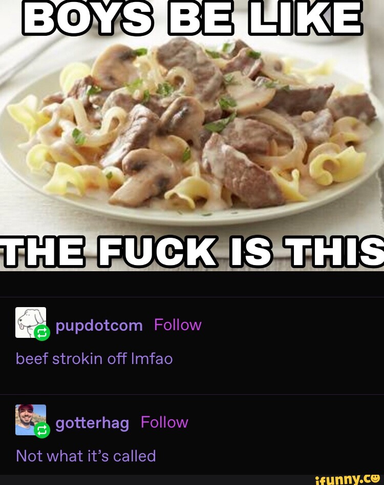 BOYSIBEIEIKE / 7 IS beef strokin off Imfao Not what it's called - iFunny