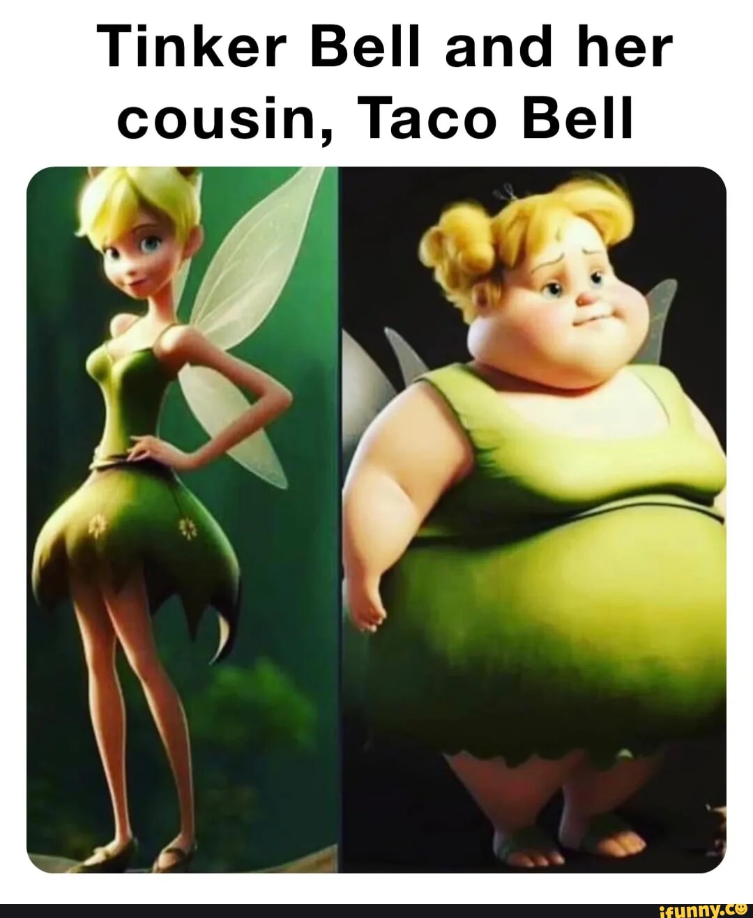 Tinker Bell and her cousin, Taco Bell - iFunny