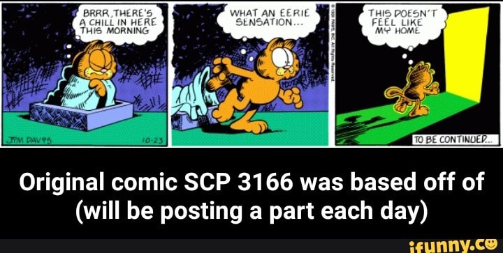 Of TAN EERIE SENSATION TO BE CONTINUED. Original comic SCP 3166 was ...