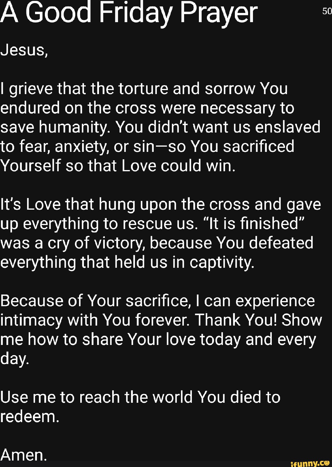 A Good Friday Prayer Jesus, I grieve that the torture and sorrow You ...