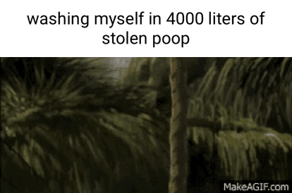 Washing myself in 4000 liters of stolen poop - iFunny