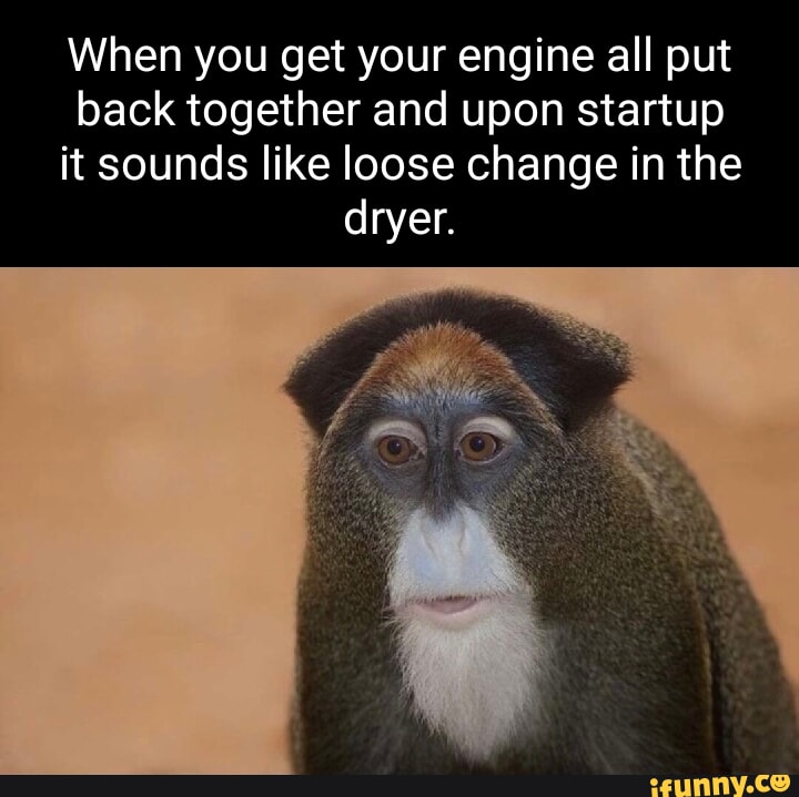 When you get your engine all put back together and upon startup it ...