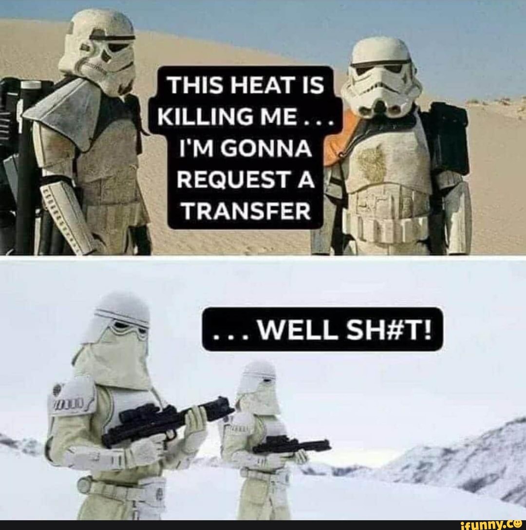 THIS HEAT IS ME. REQUEST TRANSFER WELL - iFunny