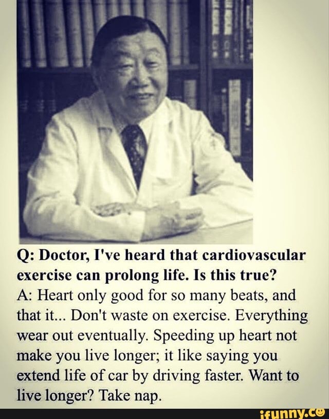 Q: Doctor, I've heard that cardiovascular exercise can prolong life. Is ...