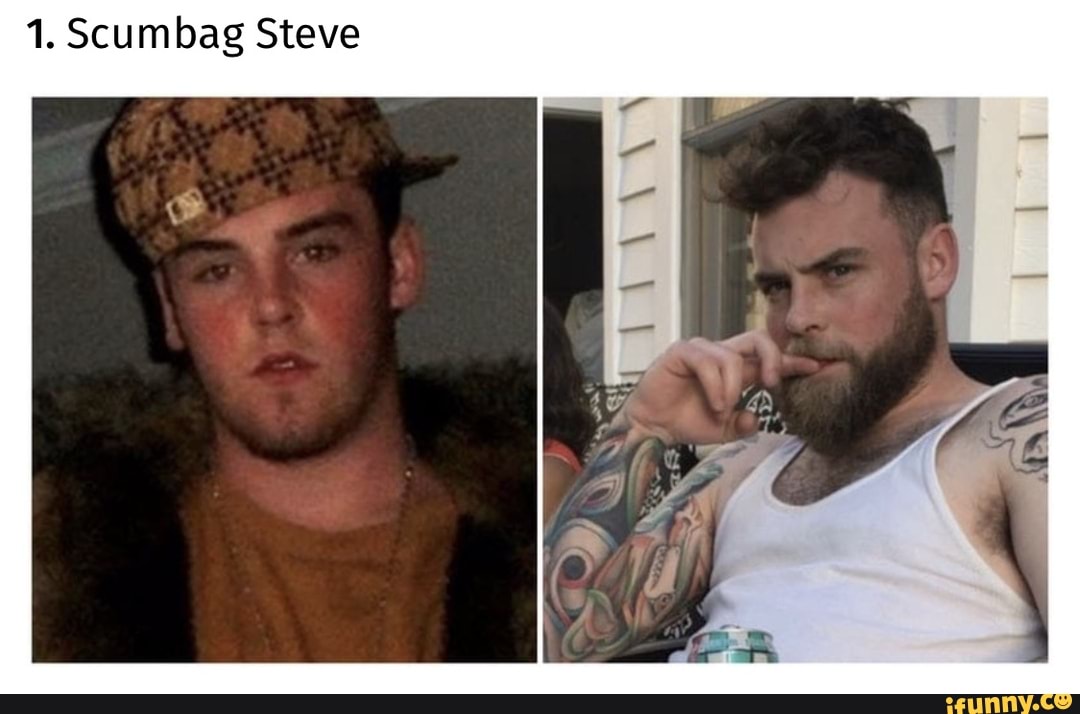Memes; then and now - 1. Scumbag Steve - iFunny