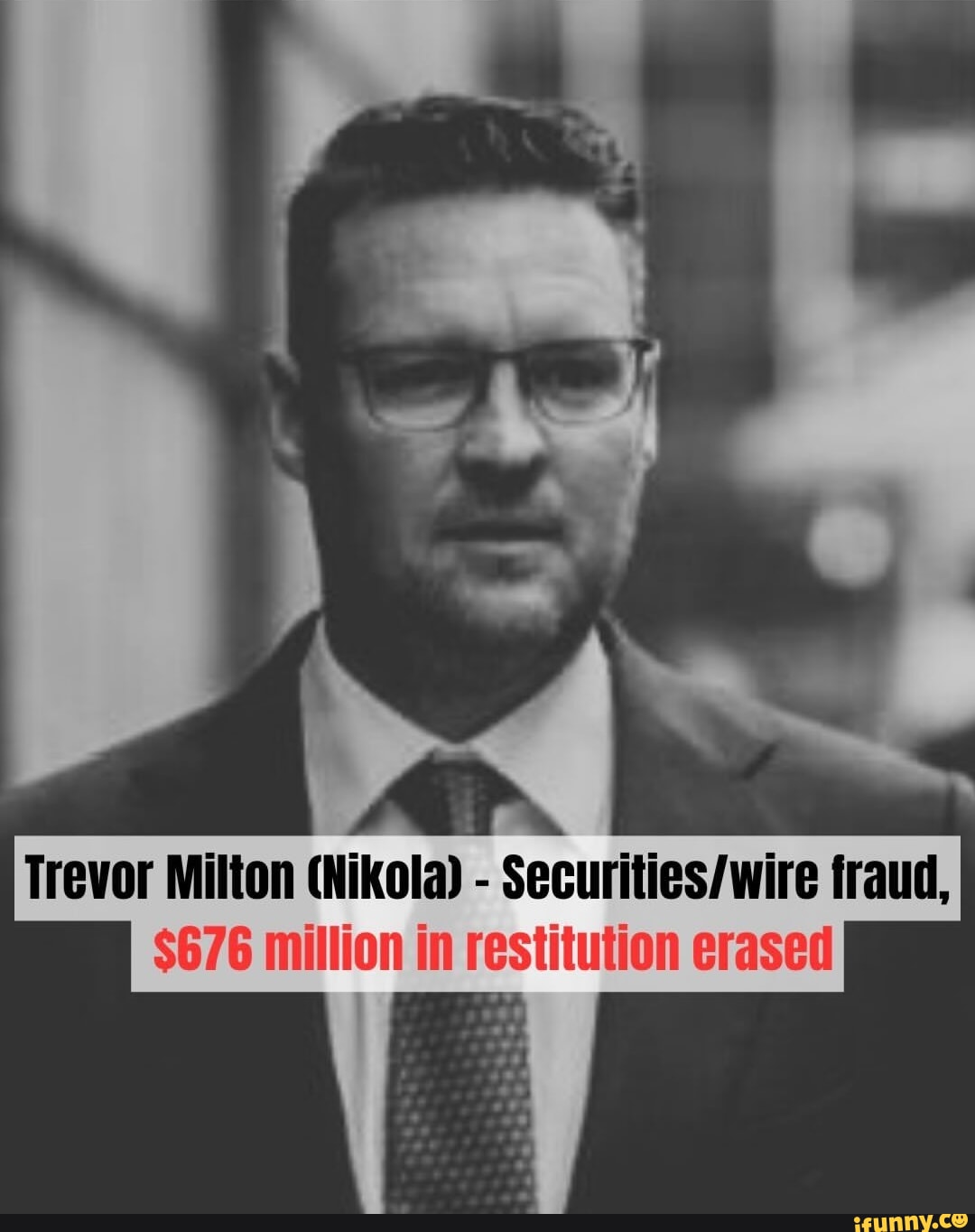 Trevor Milton (Nikola) - fraud, $676 million in restitution erased - iFunny