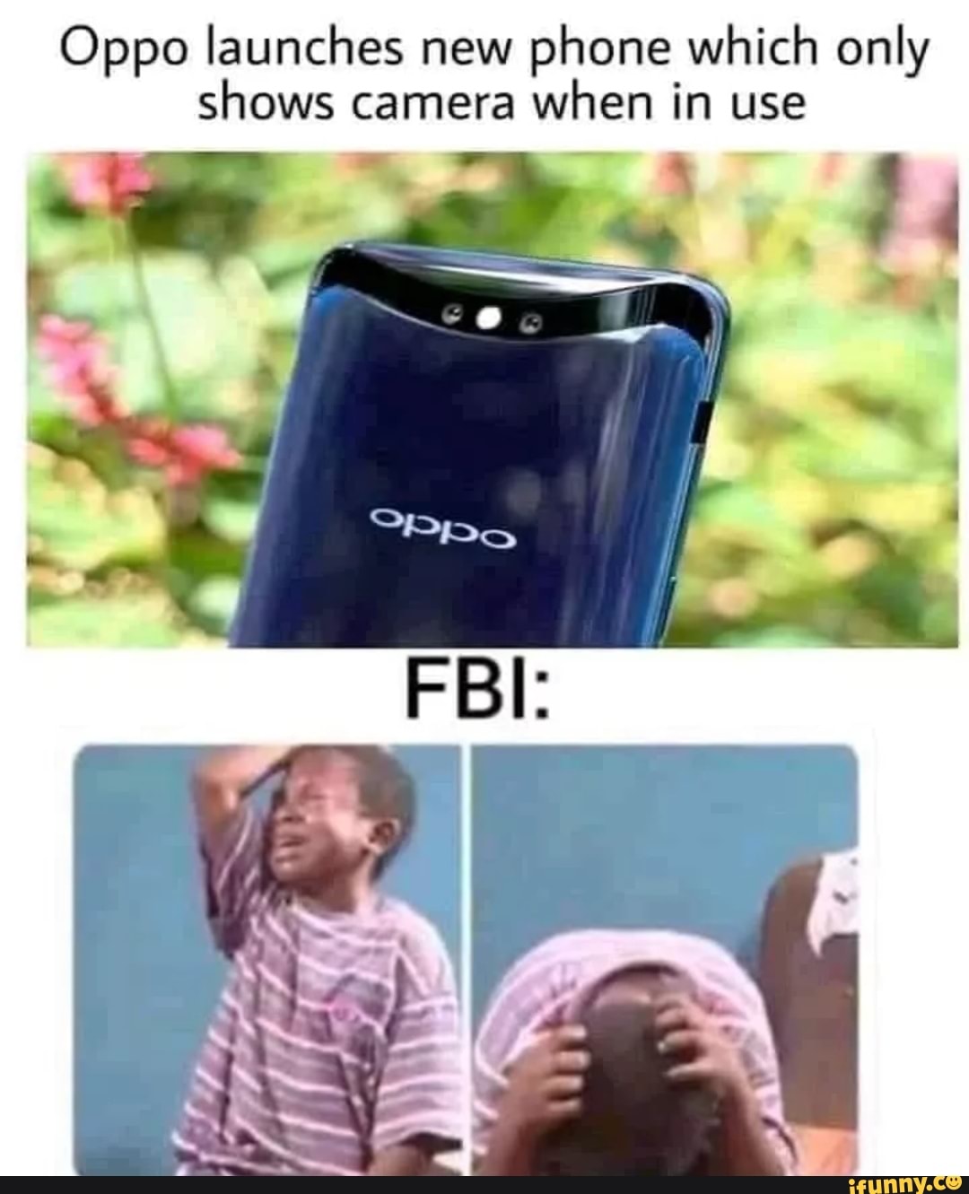 Oppo launches new phone which only shows camera when in use - iFunny