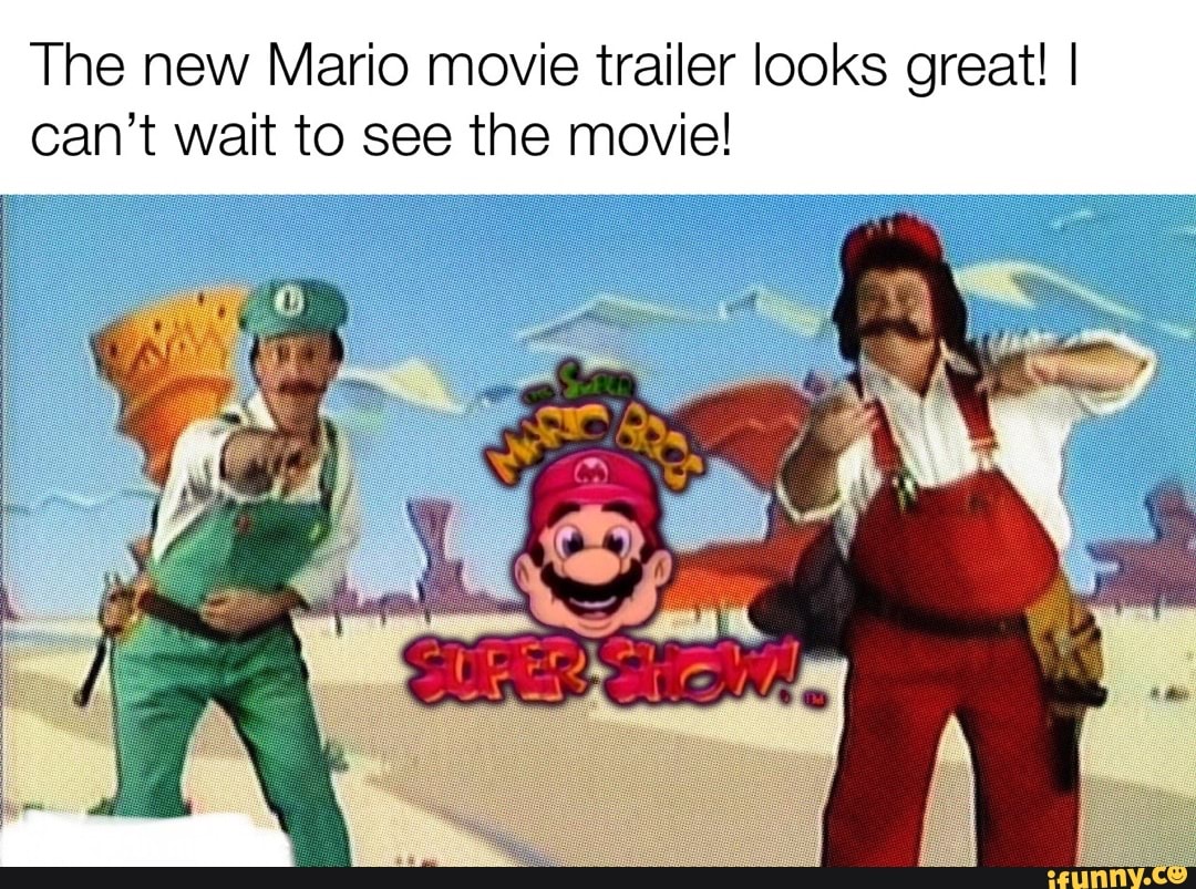 Mariomovie memes. Best Collection of funny Mariomovie pictures on iFunny