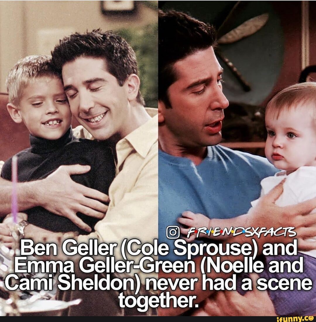 RFACTS Ben Geller (Cole Sprouse) and Emma Geller-Green (Noelle and ...