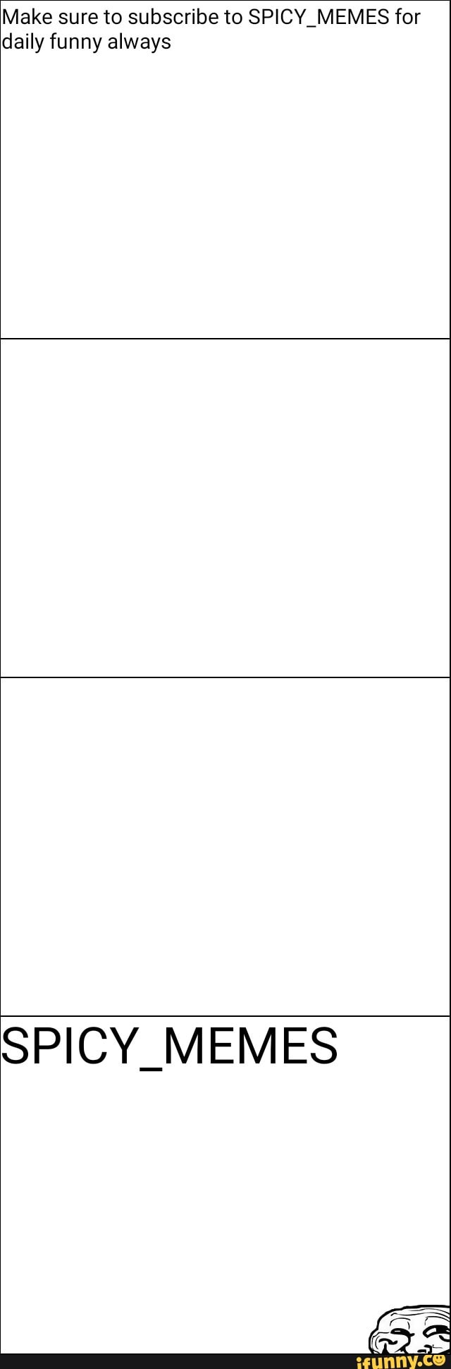 Make sure to subscribe to SPICY_MEMES for daily funny always SPICY ...