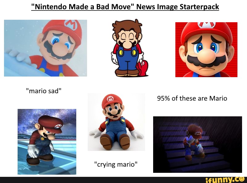 "Nintendo Made a Bad Move" News Image Starterpack "mario sad" 95% of ...