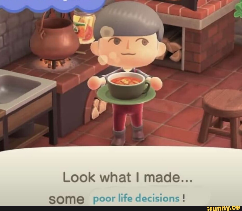 Look what I made... some poor life decisions ! - iFunny
