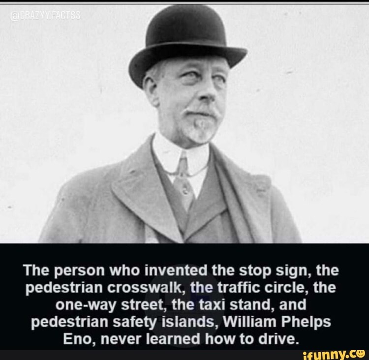 The person who invented the stop sign, the pedestrian crosswalk, the ...