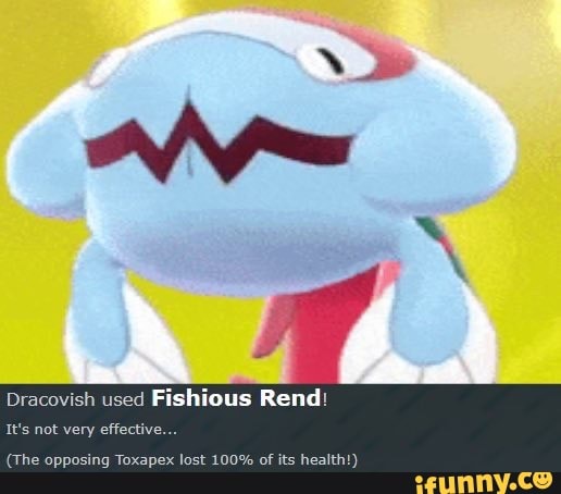 Dracovish used Fishious Rend! It's not very effectiv (The opposing ...