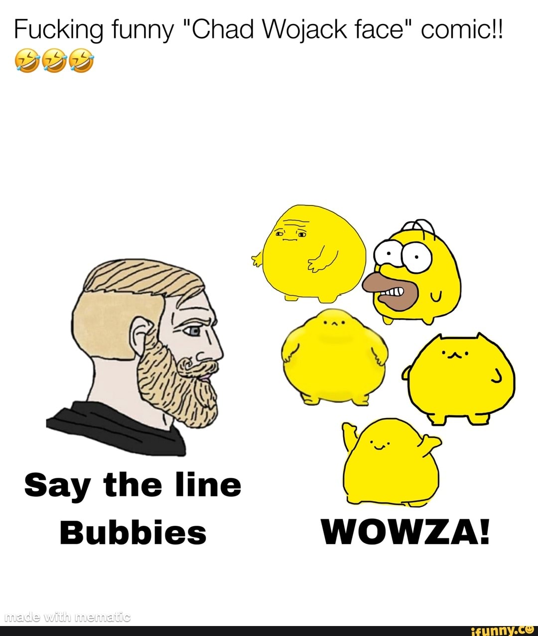 Fucking funny "Chad Wojack face" comic!! Say the line Bubbies - iFunny