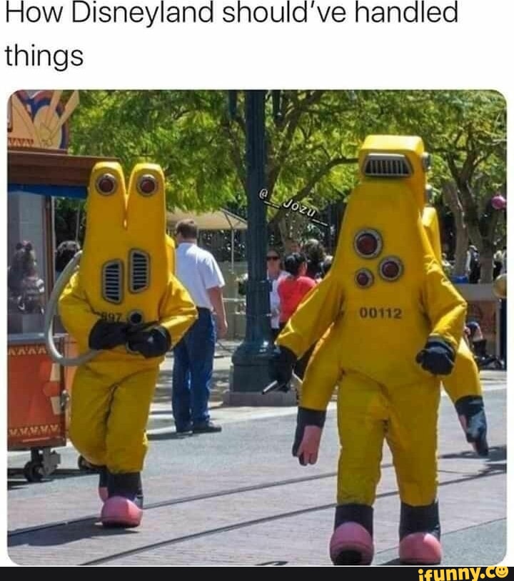 How Disneyland should've nandled things - iFunny