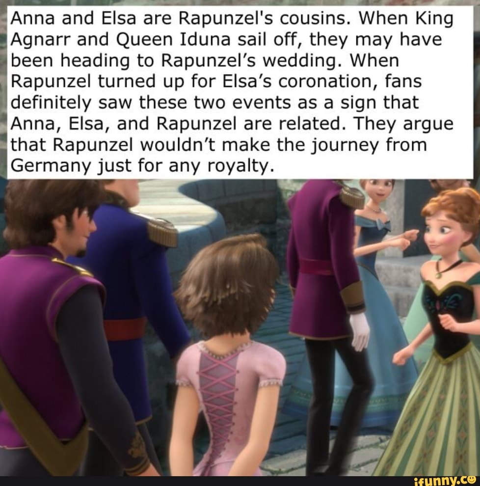 Anna and Elsa are Rapunzel's cousins. When King Agnarr and Queen Iduna ...
