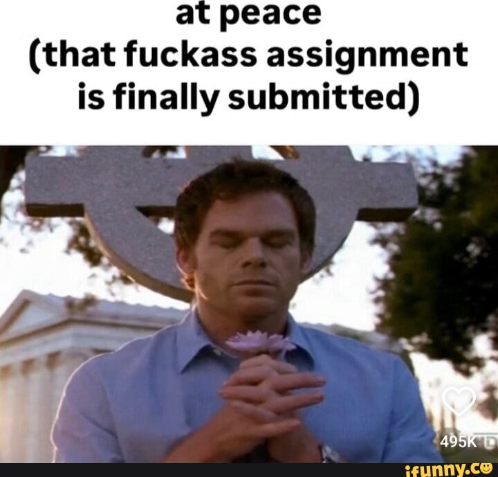 Ce (that fuckass assignment is finally submitted) - iFunny