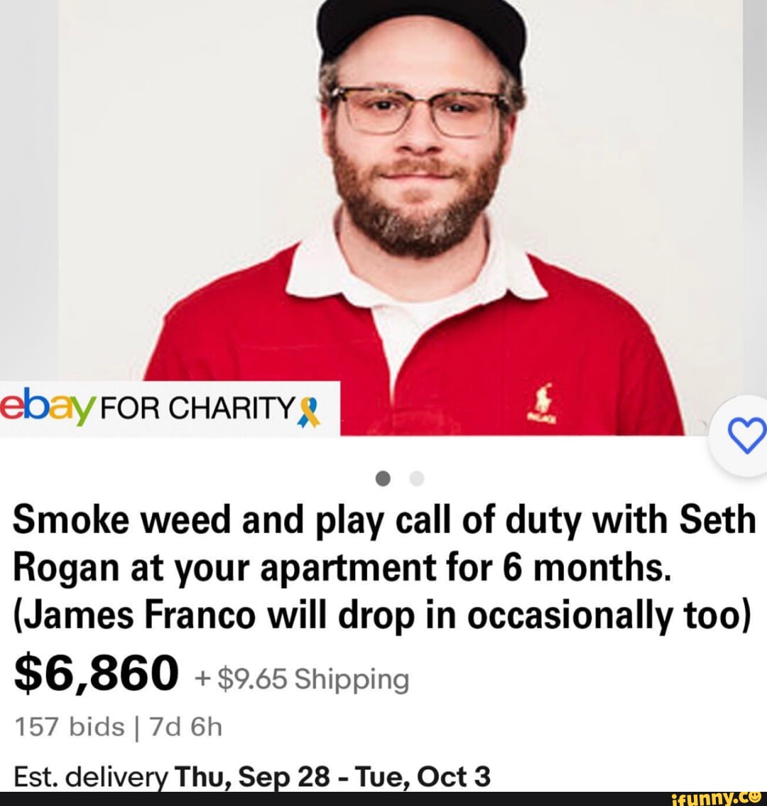 Ebaly FOR CHARITY Smoke weed and play call of duty with Seth Rogan at ...