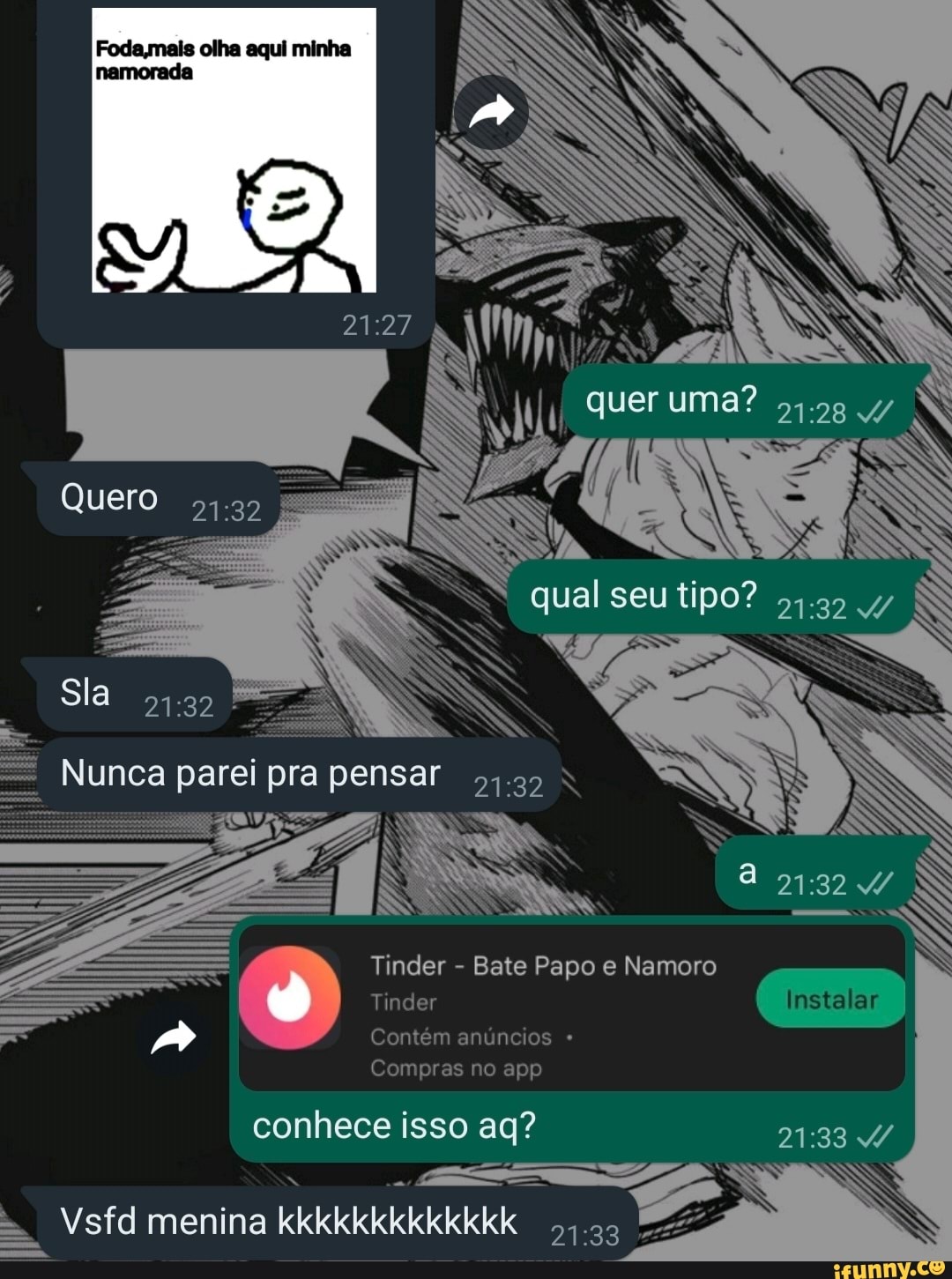 Foda Mais Olha Aqui Minha Namorada Que Qual Seu Tipo Nunca Parei Pra