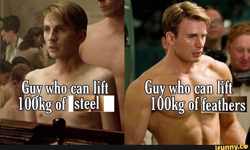 Fe Guy who can lift Guy who can lift 100kg of [steel 100k of feathers ...