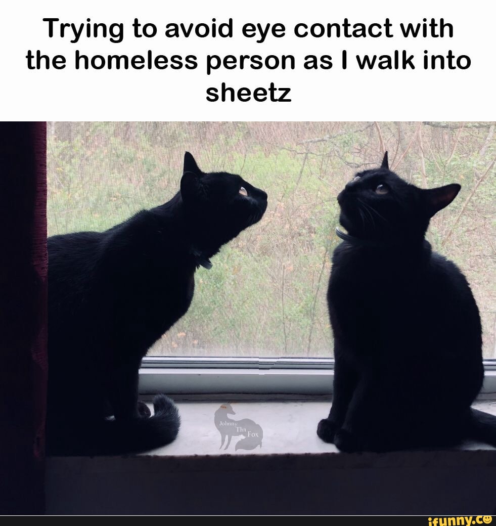 Trying to avoid eye contact with the homeless person as I walk into ...