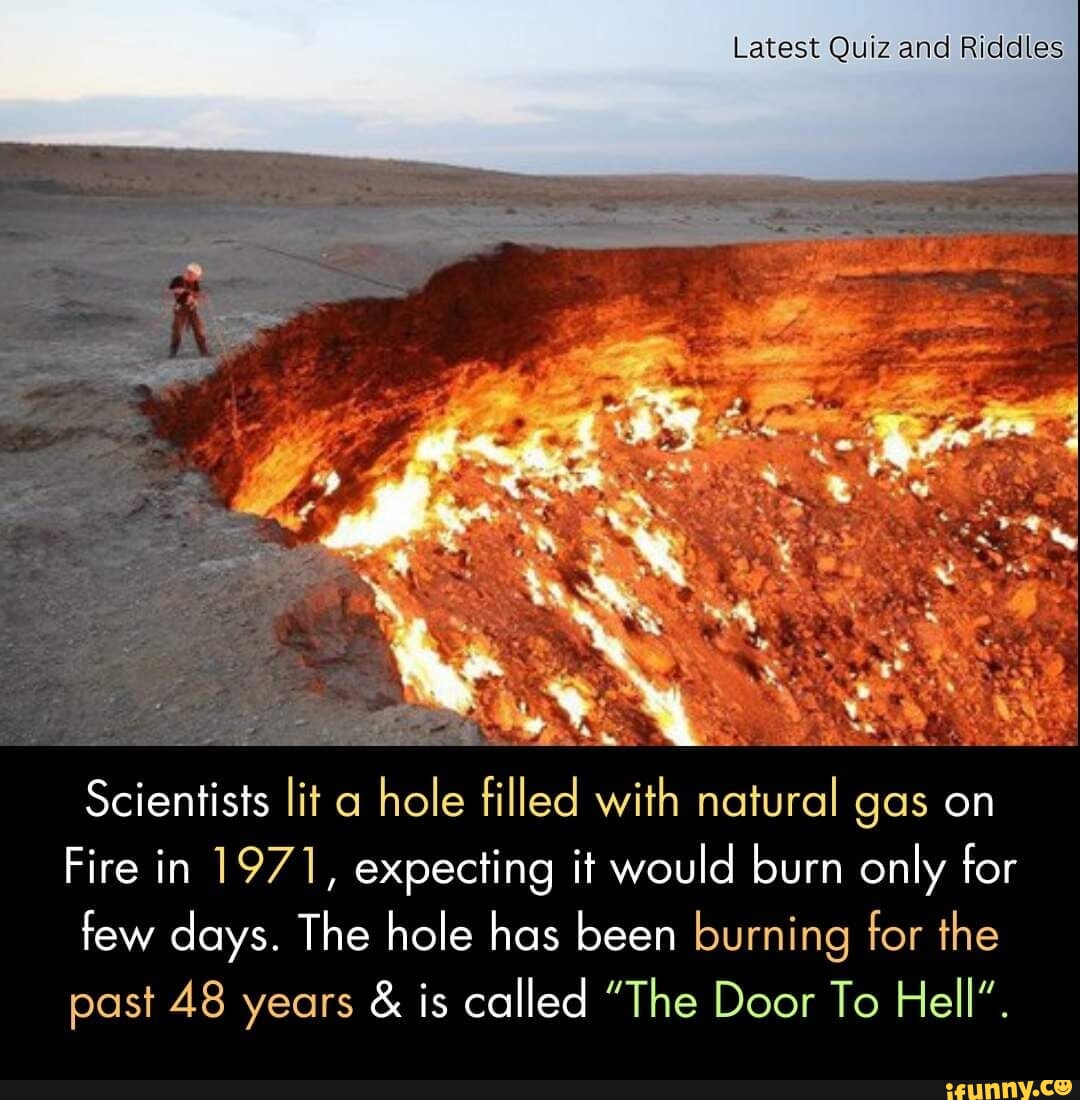 Latest Quiz and Riddles Scientists lit hole filled with natural gas on ...