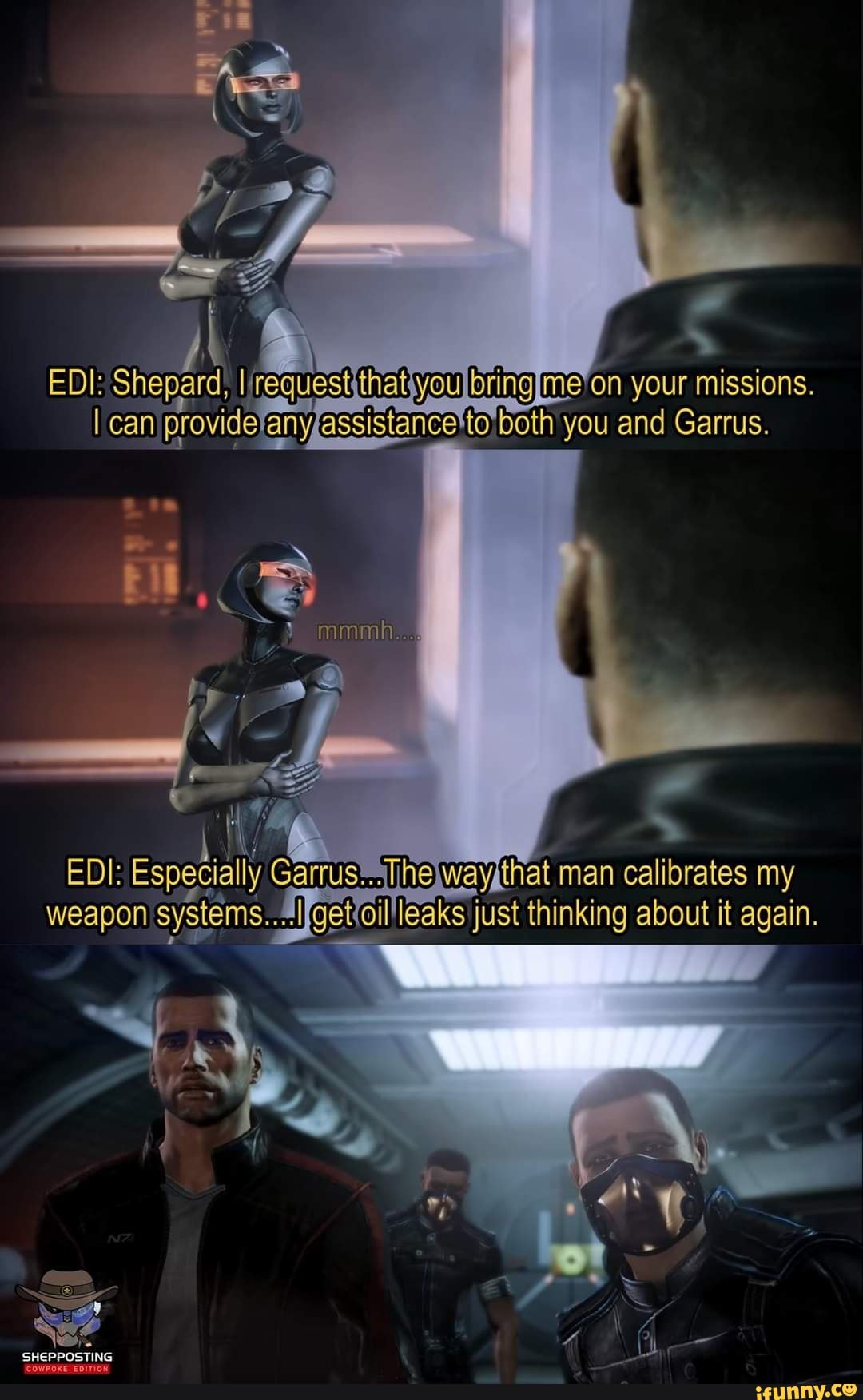 EDI: Shepard, Tequestithatyeu bringimevon your missions I you and ...