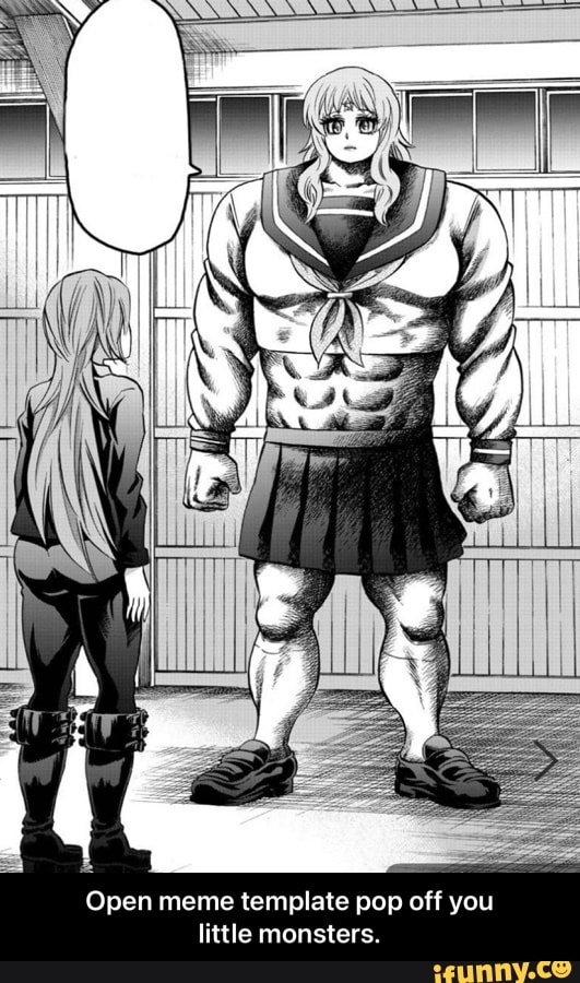 Open meme template pop off you little monsters. - Open meme template ...