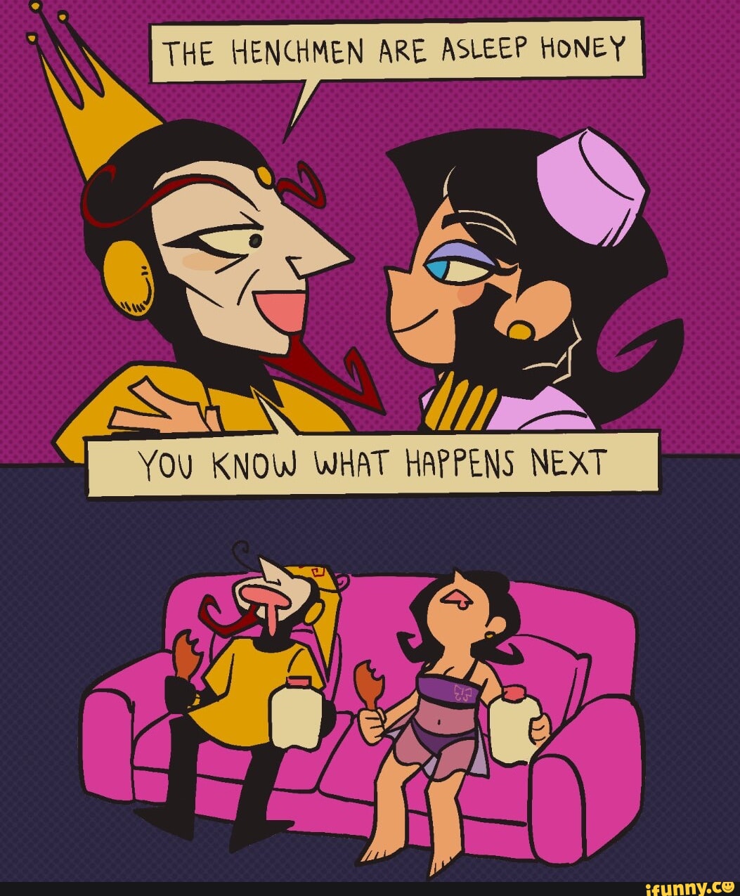 THE HENCHMEN ARE ASLEEP HONEY You KNOW WHAT HAPPENS NEXT - iFunny
