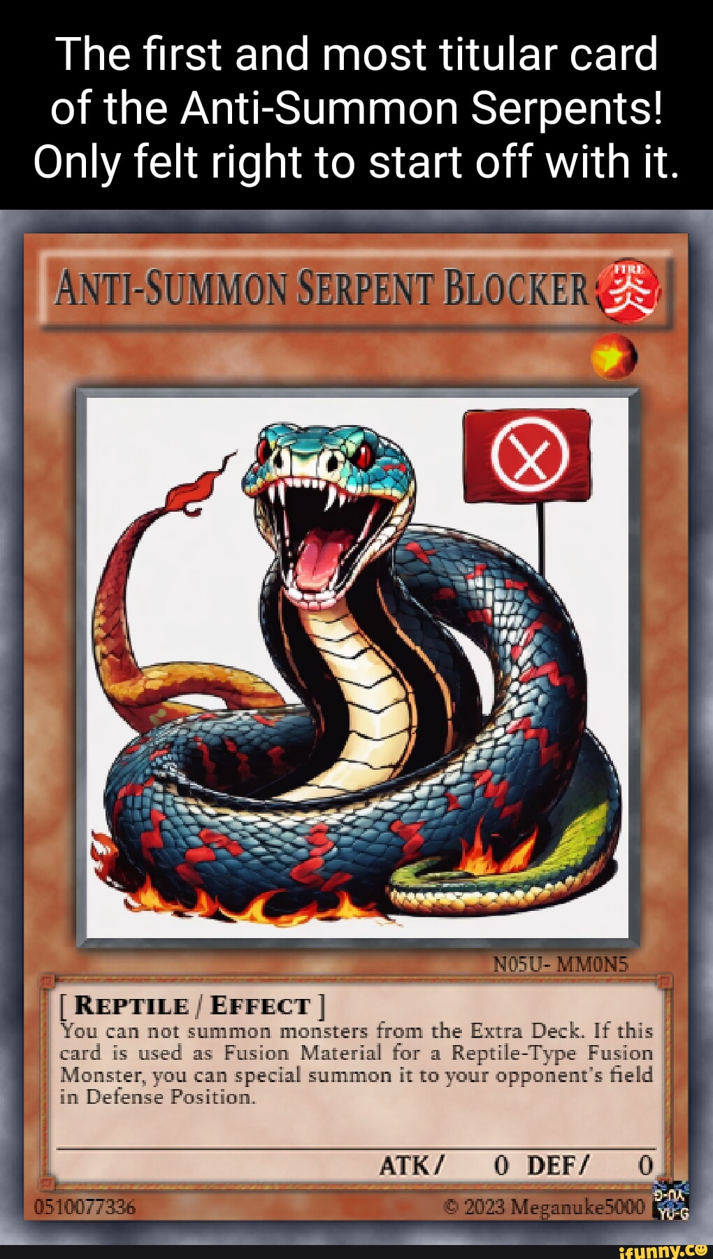 The first and most titular card of the Anti-Summon Serpents! Only felt ...