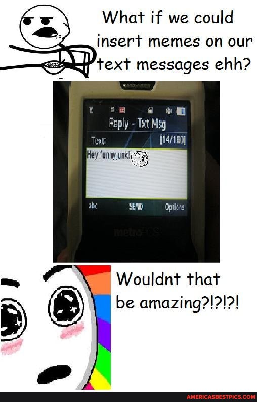What if we could insert memes on our text messages ehh? Reply Txt Mg ...